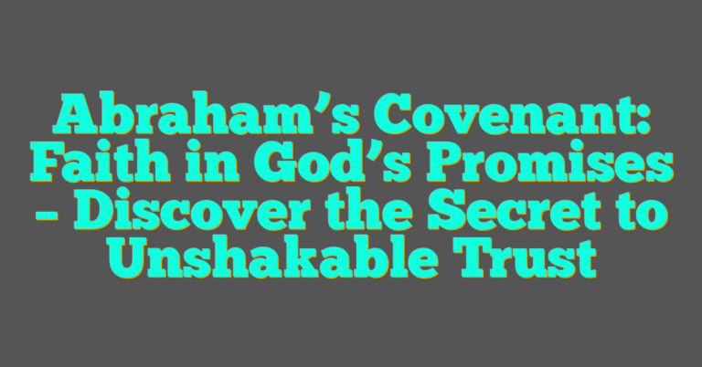 Abraham’s Covenant: Faith In God’s Promises – Discover The Secret To ...