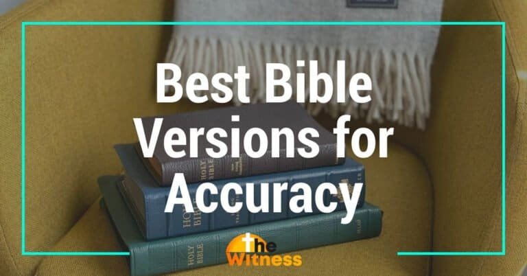 Best Bible Versions For Accuracy: A Comprehensive Guide - The Witness