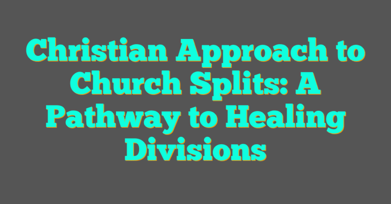 Christian Approach To Church Splits: A Pathway To Healing Divisions ...