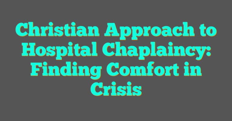 Christian Approach To Hospital Chaplaincy: Finding Comfort In Crisis ...