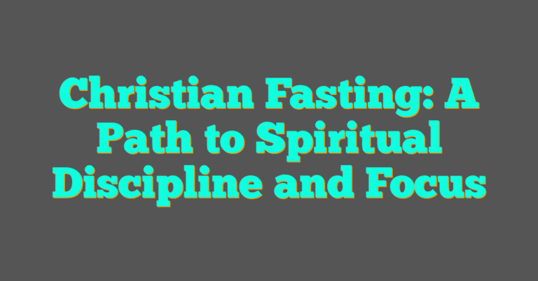 Christian Fasting: A Path To Spiritual Discipline And Focus - The Witness