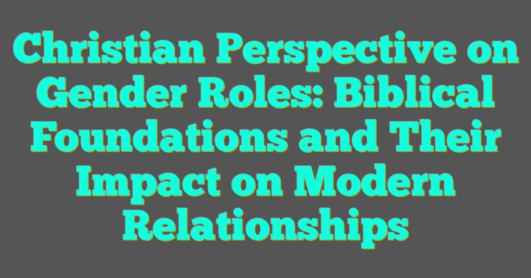 Christian Perspective On Gender Roles: Biblical Foundations And Their ...