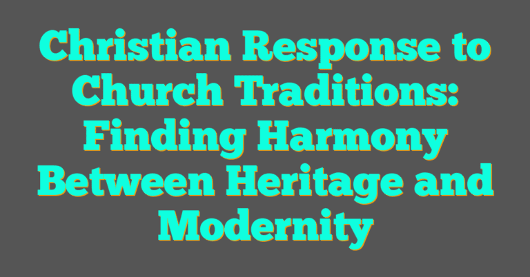 Christian Response To Church Traditions: Finding Harmony Between ...