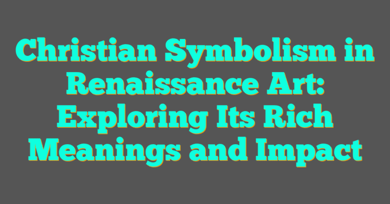Christian Symbolism In Renaissance Art: Exploring Its Rich Meanings And ...