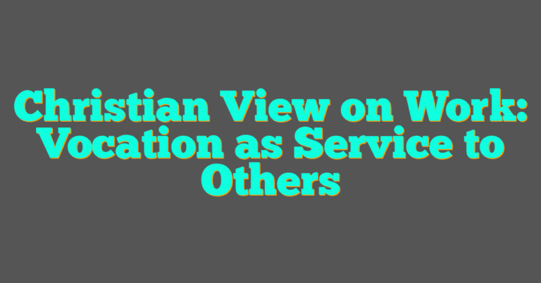 Christian View On Work: Vocation As Service To Others - The Witness