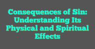 Consequences Of Sin: Understanding Its Physical And Spiritual Effects ...