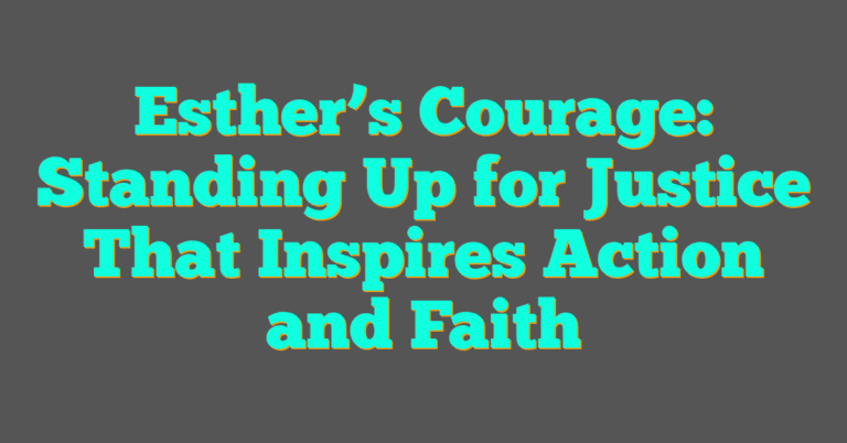 Esther's Courage: Standing Up For Justice That Inspires Action And ...