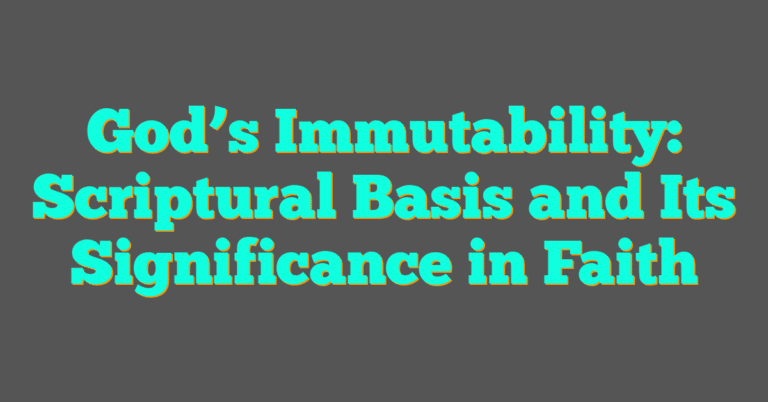 God's Immutability: Scriptural Basis And Its Significance In Faith ...