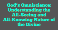 God's Omniscience: Understanding The All-Seeing And All-Knowing Nature ...