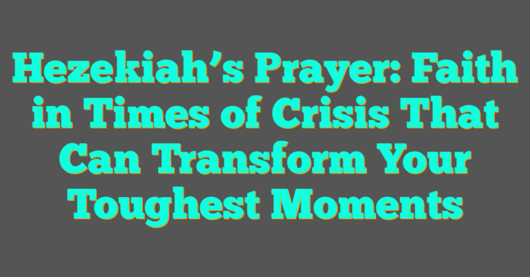 Hezekiah's Prayer: Faith In Times Of Crisis That Can Transform Your ...