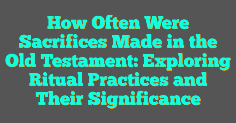 How Often Were Sacrifices Made In The Old Testament: Exploring Ritual ...