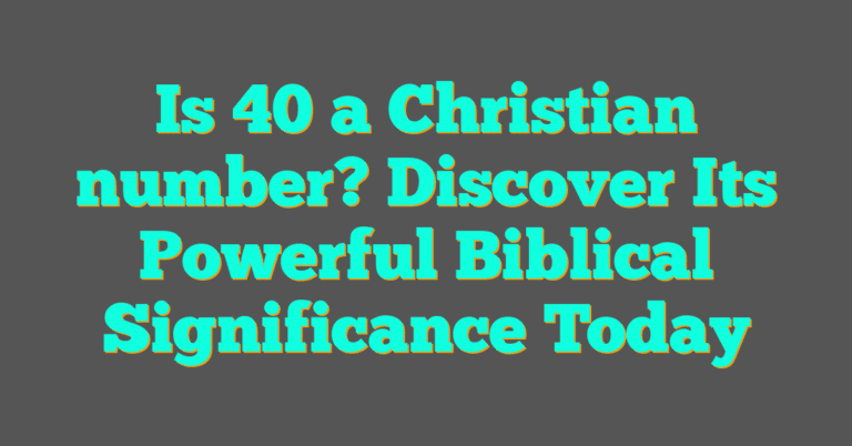 Is 40 A Christian Number? Discover Its Powerful Biblical Significance ...