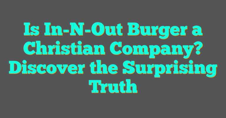 Is In-N-Out Burger A Christian Company? Discover The Surprising Truth ...