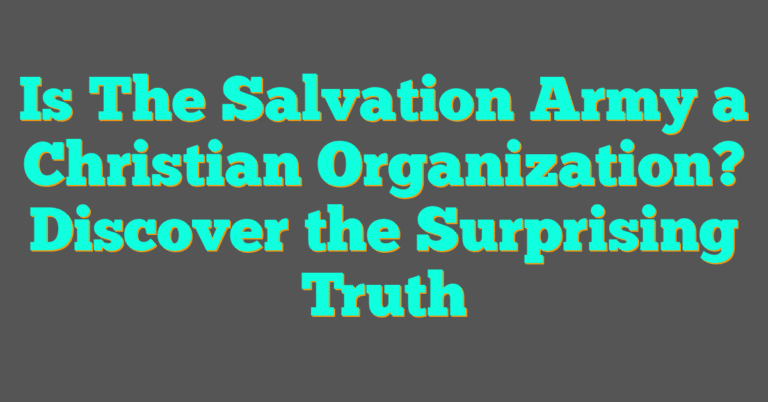 Is The Salvation Army A Christian Organization? Discover The Surprising ...