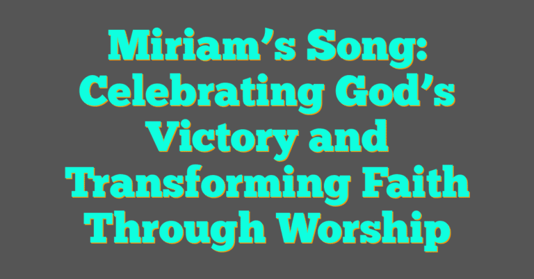 Miriam’s Song: Celebrating God’s Victory And Transforming Faith Through ...