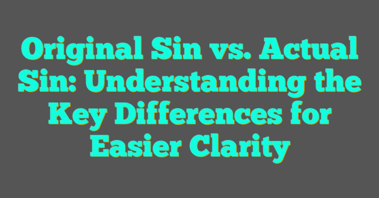 Original Sin Vs. Actual Sin: Understanding The Key Differences For ...