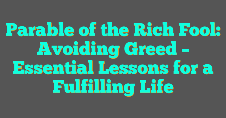 Parable Of The Rich Fool: Avoiding Greed – Essential Lessons For A ...