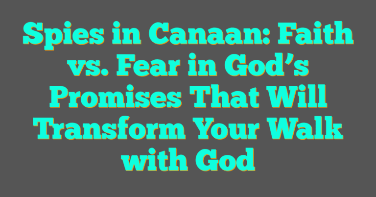 Spies In Canaan: Faith Vs. Fear In God's Promises That Will Transform ...