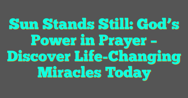 Sun Stands Still: God’s Power In Prayer – Discover Life-Changing ...