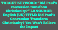 Did Paul’s Conversion Transform Christianity? You Won’t Believe The ...