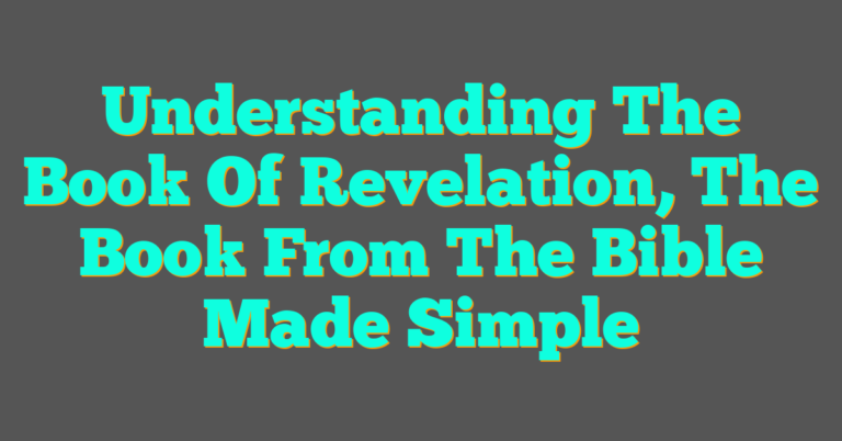 Understanding The Book Of Revelation, The Book From The Bible Made ...